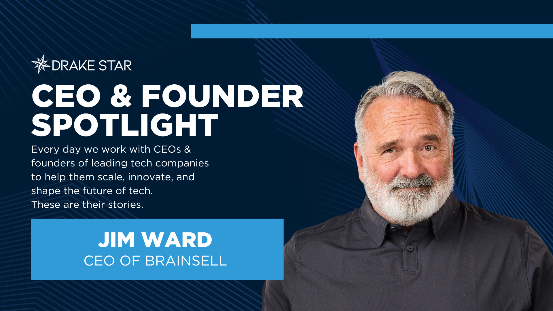 Drake Star CEO & Founder Spotlight: Jim Ward - CEO of BrainSell